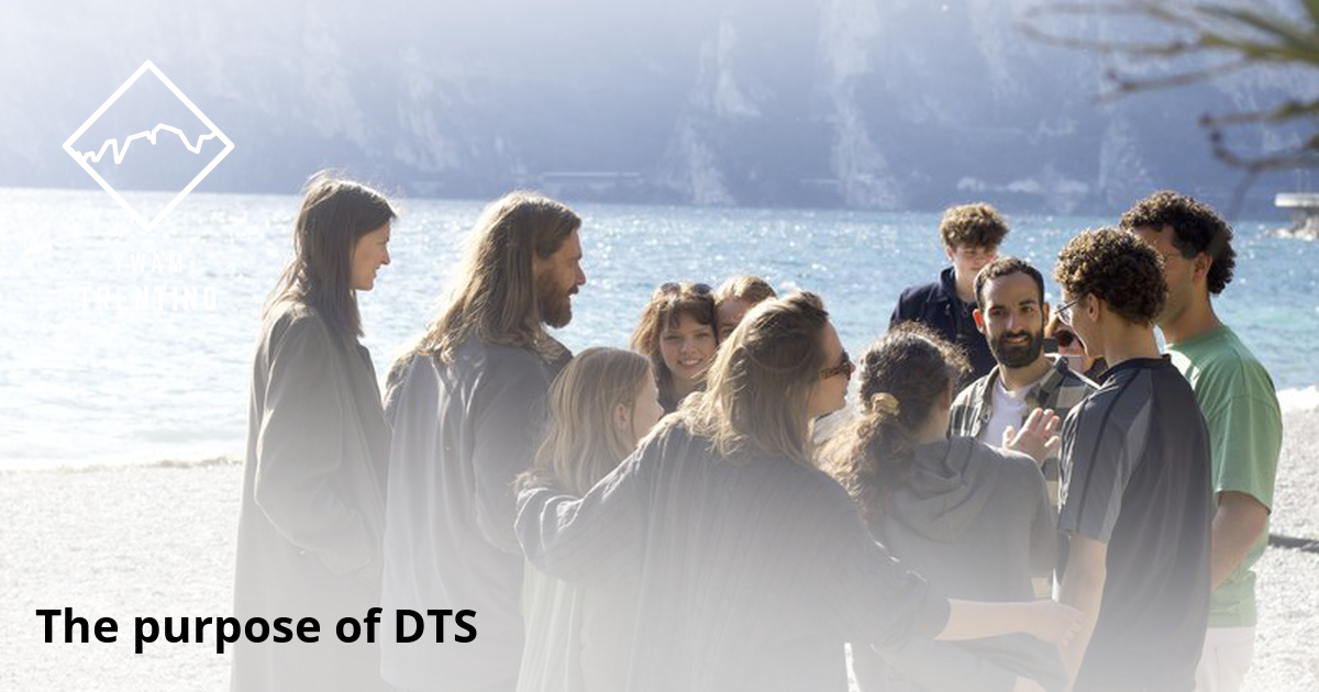 The purpose of DTS - YWAM Trentino