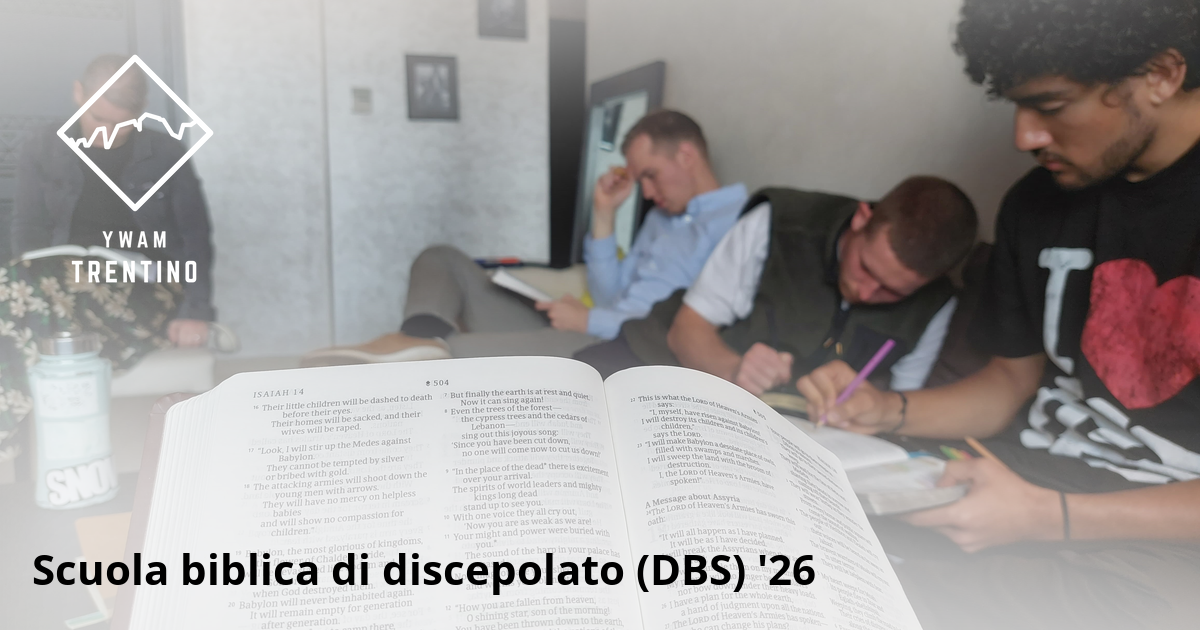 Discipleship Bible School (DBS) '26 - YWAM Trentino