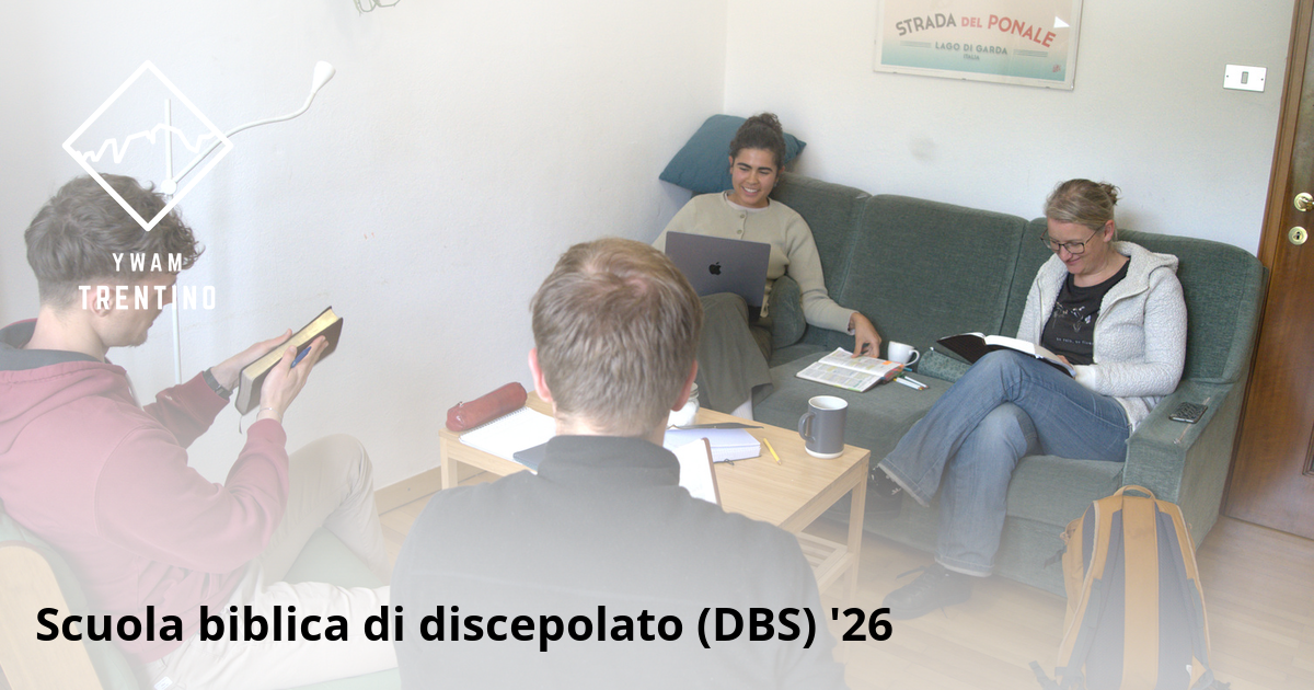Discipleship Bible School (DBS) '26 - YWAM Trentino