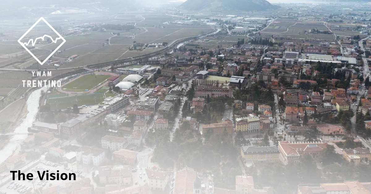 The Vision - YWAM Trentino
